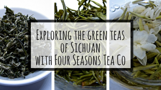 Exploring the Green Teas of Sichuan with Four Seasons Tea Co. - Tea for ...