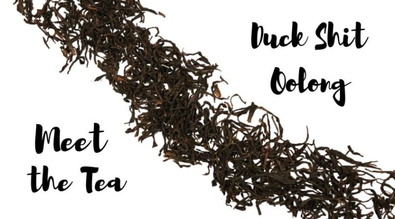 Meet the Tea: Duck Shit Oolong - Tea for Me Please