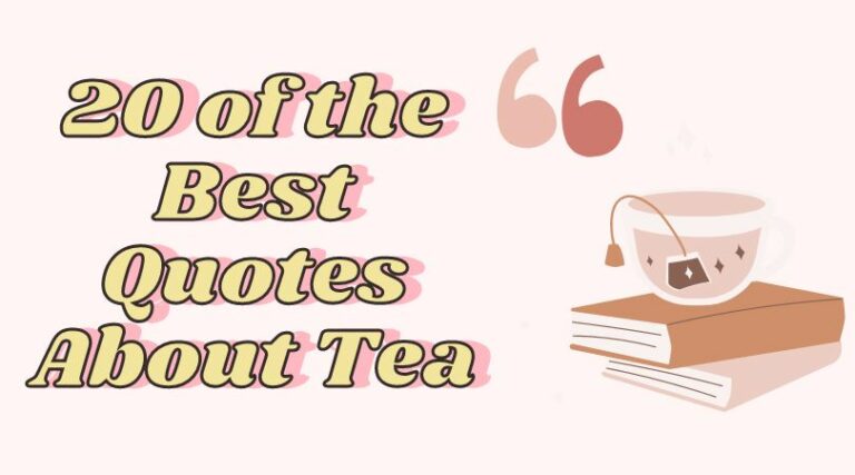 20 of the Best Quotes About Tea - Tea for Me Please